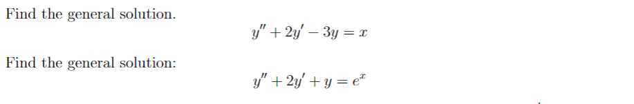 Solved Find the general solution. y′′+2y′−3y=x Find the | Chegg.com