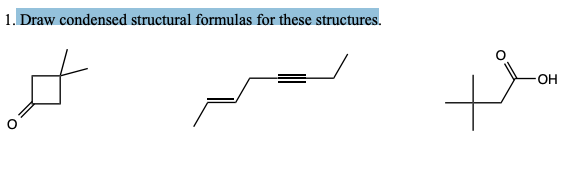 Solved 1. Draw condensed structural formulas for these | Chegg.com