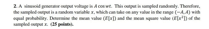Solved 2. A sinusoid generator output voltage is A cos wt. | Chegg.com