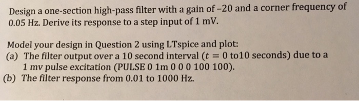 Solved Design a one-section high-pass filter with a gain of | Chegg.com