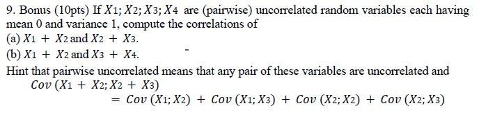 Solved 9. Bonus (10pts) If X1;X2; X3; X4 are pairwise) | Chegg.com