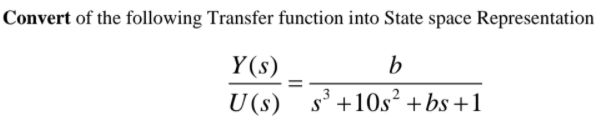 Solved Convert of the following Transfer function into State | Chegg.com