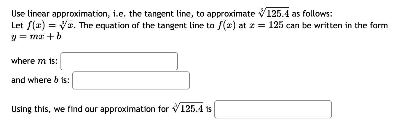 Solved Use linear approximation, i.e. ﻿the tangent line, to | Chegg.com