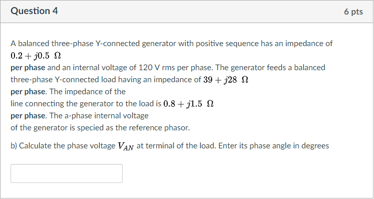 Solved Question 4 6 pts A balanced three-phase Y-connected | Chegg.com