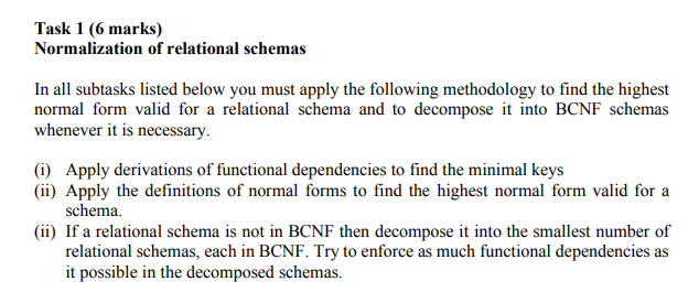 Solved Task 1 (6 marks) Normalization of relational schemas | Chegg.com
