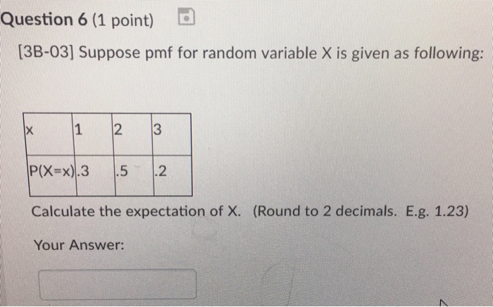Solved Question 6 (1 point) [3B-03] Suppose pmf for random | Chegg.com