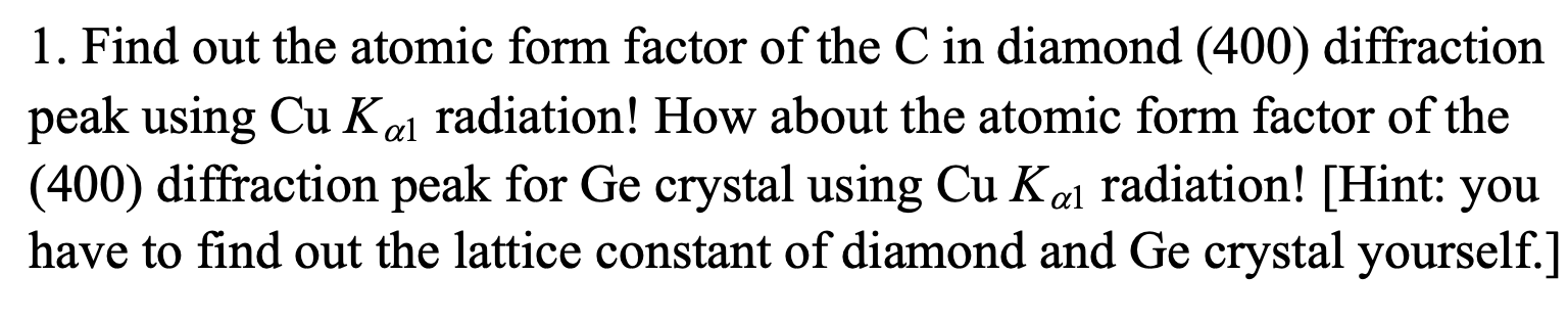 Solved Find out the atomic form factor of the C in diamond | Chegg.com