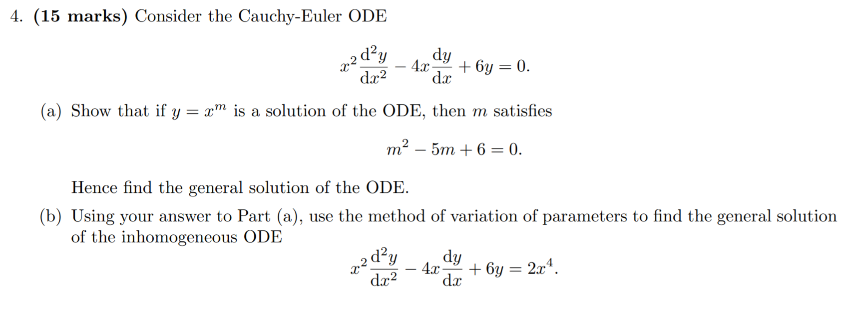 Solved 4. (15 marks) Consider the Cauchy-Euler ODE day x2 dy | Chegg.com