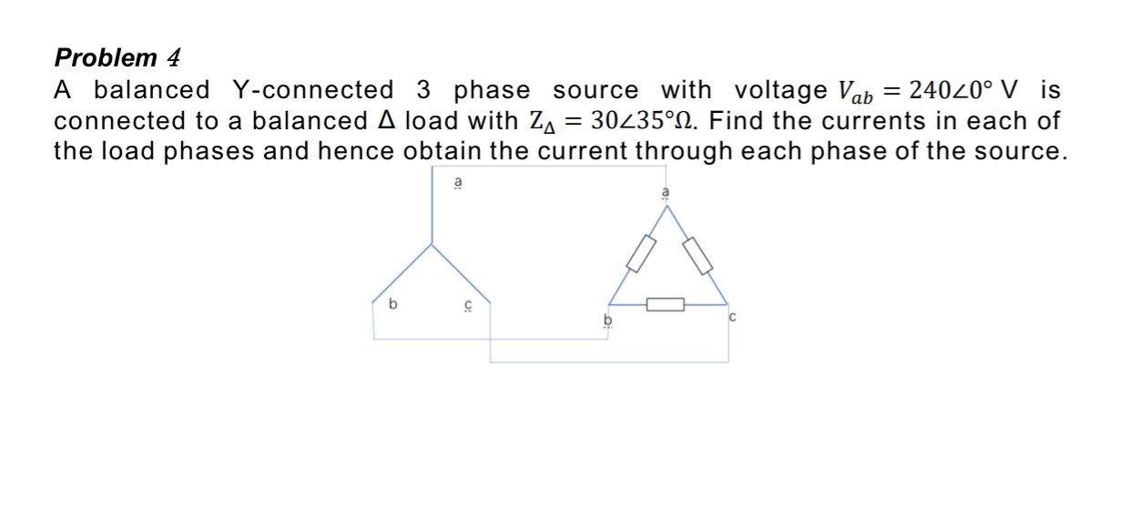 Solved - Problem 4 A balanced Y-connected 3 phase source | Chegg.com