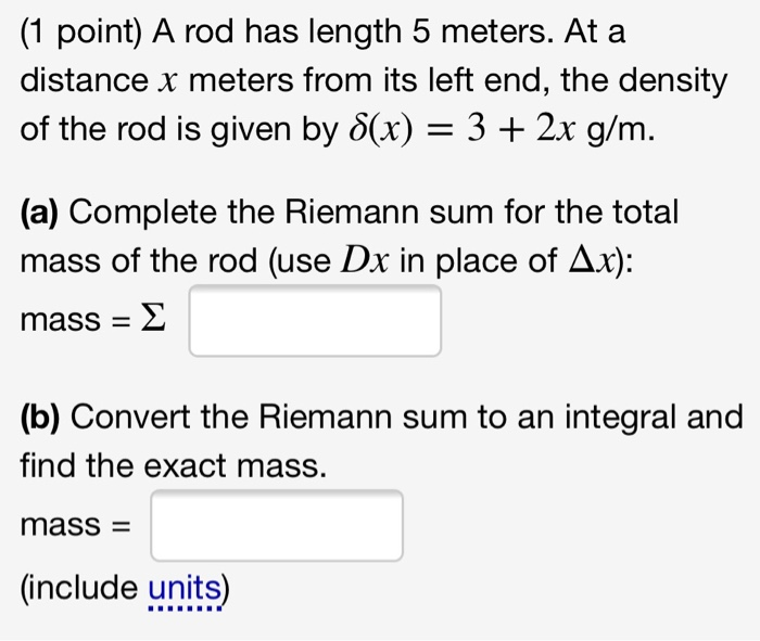Solved (1 point) A rod has length 5 meters. At a distance x | Chegg.com