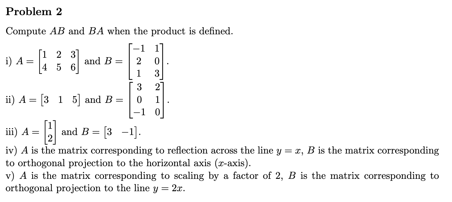 Solved Compute AB and BA when the product is defined. i) | Chegg.com
