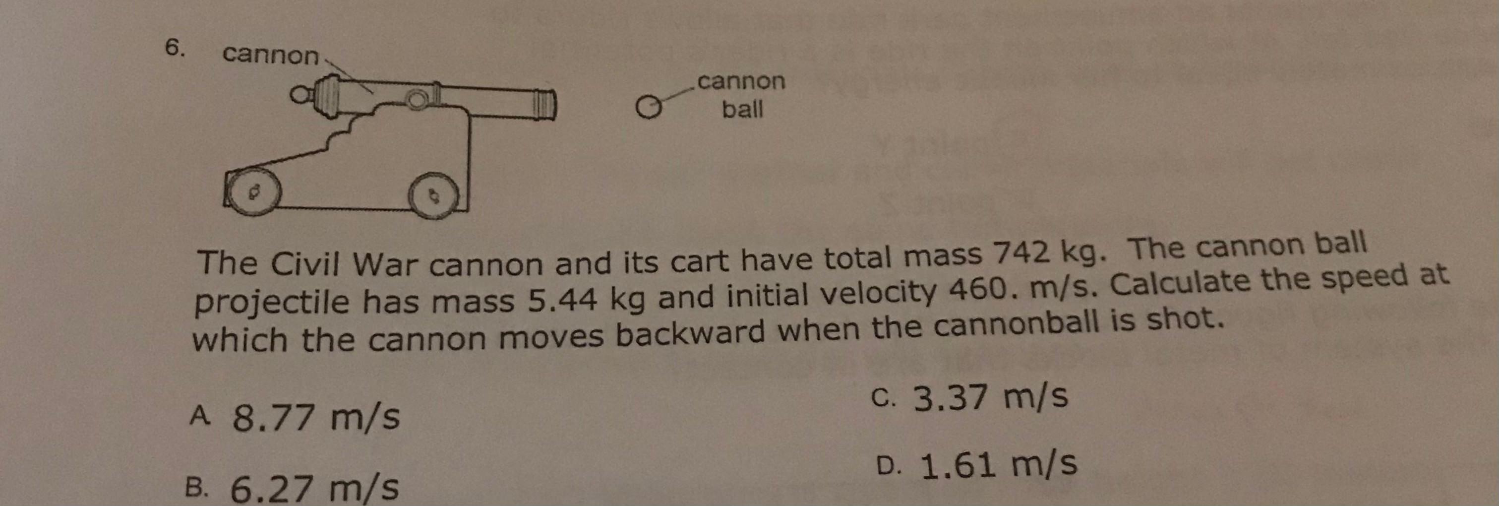 Solved 6. cannon o cannon ball The Civil War cannon and its | Chegg.com