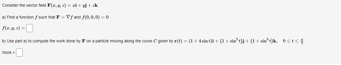 Solved Consider the vector field F(x, y, z) = xi+yj + zk. a) | Chegg.com
