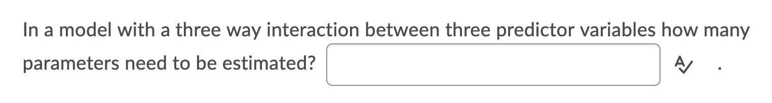 Solved In a model with a three way interaction between three | Chegg.com