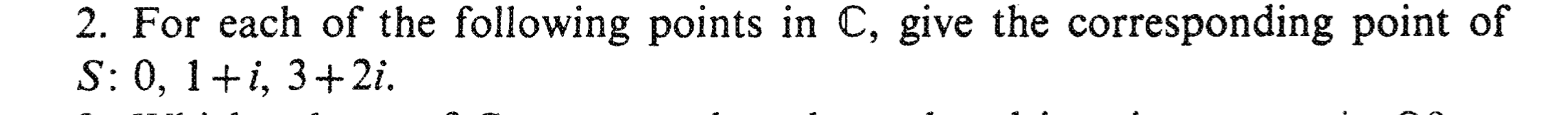 Solved 2. For each of the following points in C, give the | Chegg.com