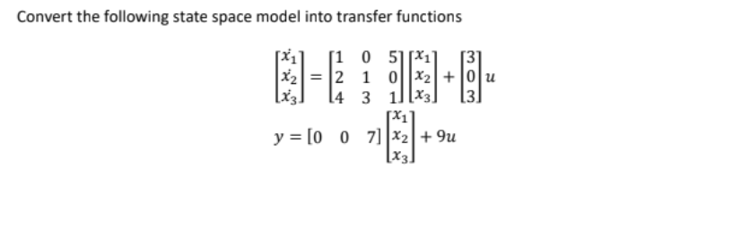Solved Convert the following state space model into transfer | Chegg.com