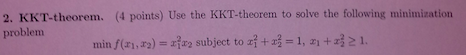 Solved 2. KKT-theorem. (4 points) Use the KKT-theorem to | Chegg.com