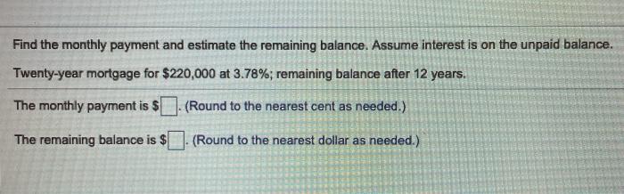 Solved Find the monthly payment and estimate the remaining | Chegg.com