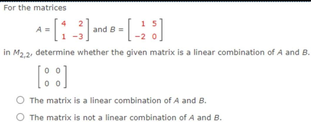 Solved For the matrices -- [1-3]ando - [:) ] in M2,2, | Chegg.com