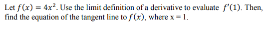 Solved Let f(x)=4x2. ﻿Use the limit definition of a | Chegg.com