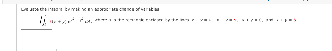 Solved Evaluate the integral by making an appropriate change | Chegg.com