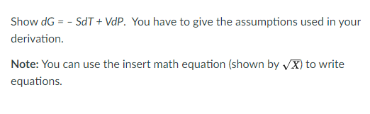 Solved Show dG = - SDT + VDP. You have to give the | Chegg.com