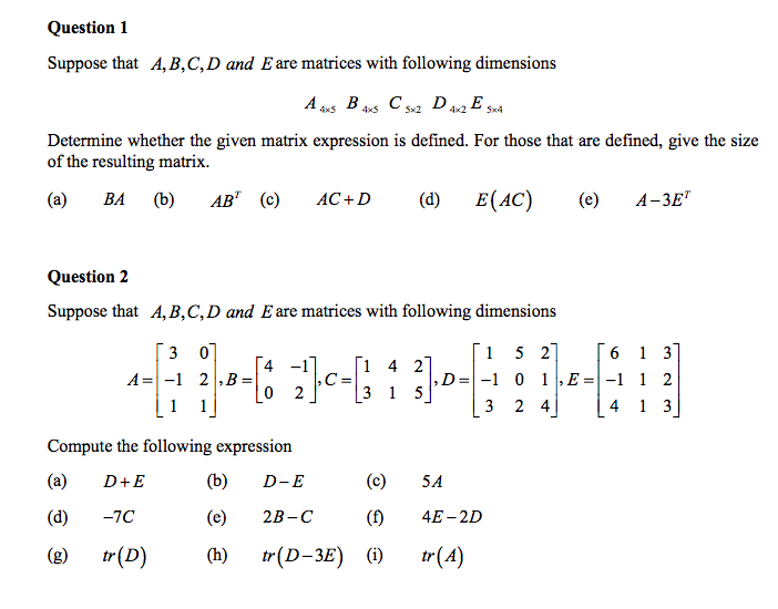 Solved Question 1 Suppose that A,B,C,D and E are matrices | Chegg.com