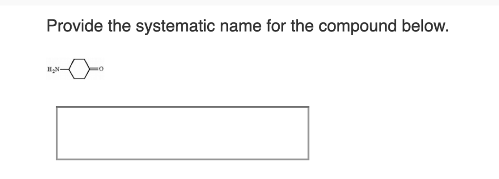 Solved Provide the systematic name for the compound below. | Chegg.com