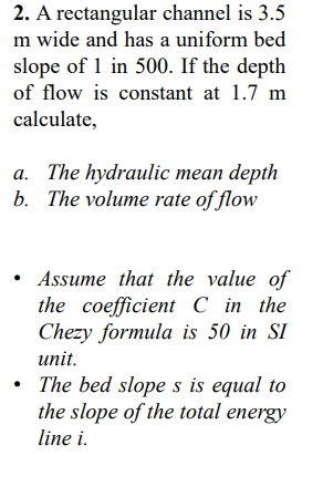 Solved 2. A rectangular channel is 3.5 m wide and has a | Chegg.com