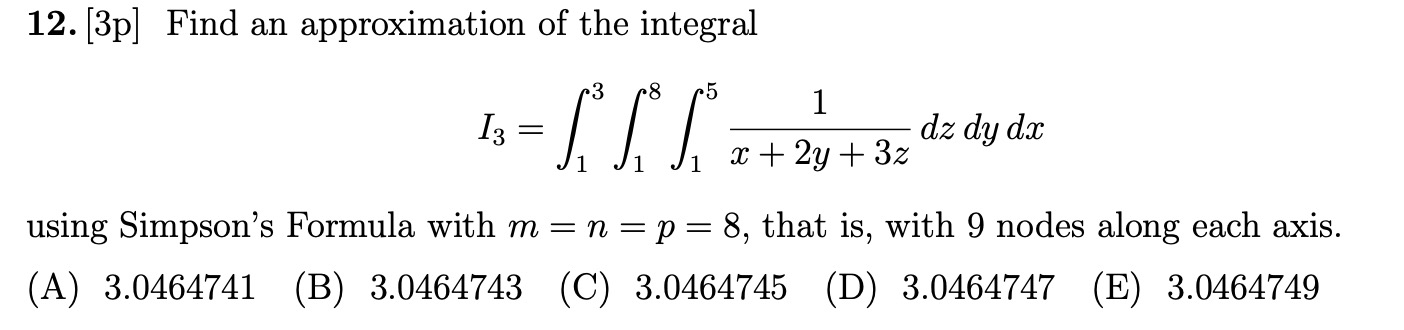 12. [3p] Find an approximation of the integral 1 dz | Chegg.com