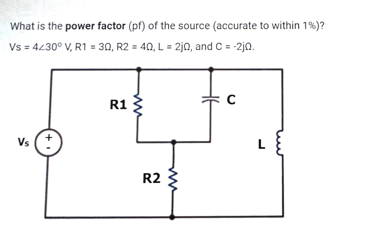 Solved What is the power factor (pf) of the source (accurate | Chegg.com