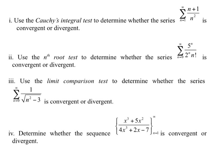 Solved n+1 i. Use the Cauchy s integral test to determine | Chegg.com