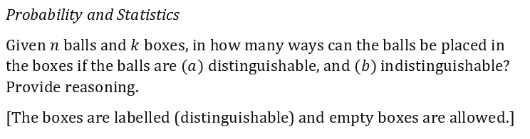Solved Probability and Statistics Given n balls and k boxes, | Chegg.com