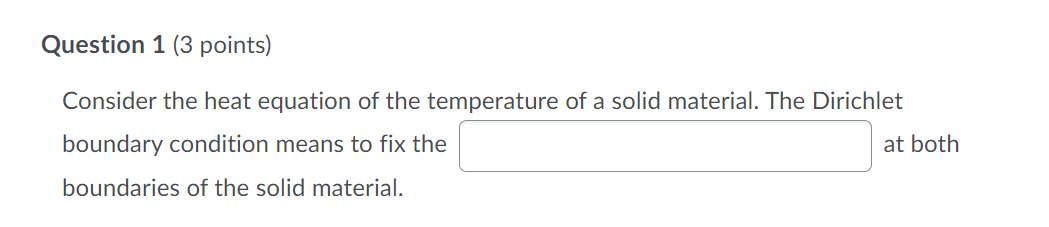 Solved Question 1 (3 points) Consider the heat equation of | Chegg.com