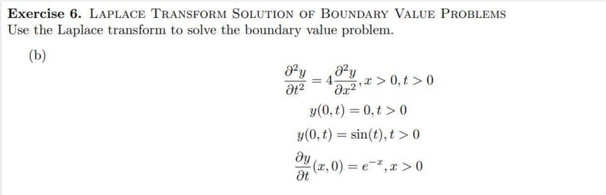 Solved Exercise 6. Laplace Transform Solution of Boundary | Chegg.com