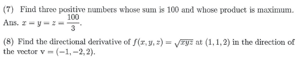 Solved (7) Find three positive numbers whose sum is 100 and | Chegg.com