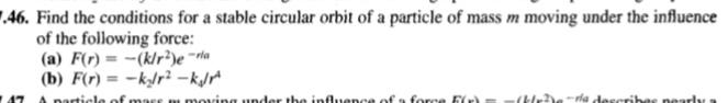 Solved 46. Find the conditions for a stable circular orbit | Chegg.com