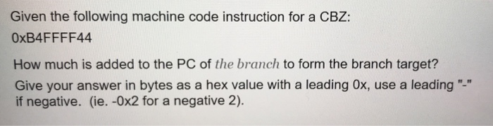 Solved Given the following machine code instruction for a | Chegg.com