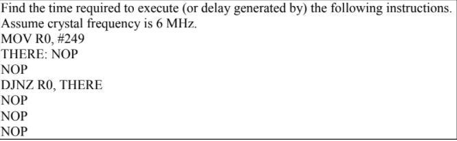 Solved Find the time required to execute (or delay generated | Chegg.com