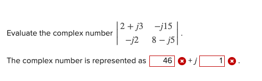 Solved Evaluate the complex number ∣∣2+j3−j2−j158−j5∣∣. The | Chegg.com