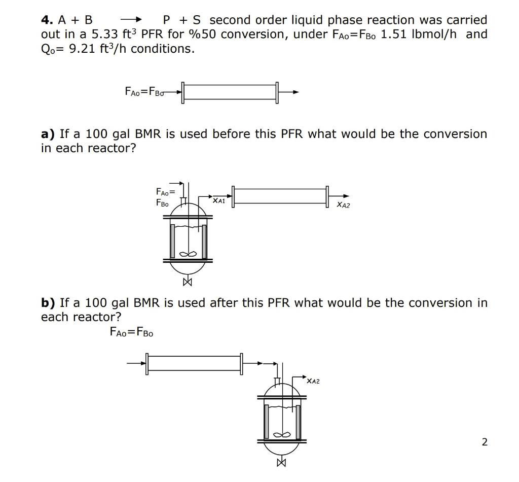 Solved 4. A+B P+S second order liquid phase reaction was | Chegg.com