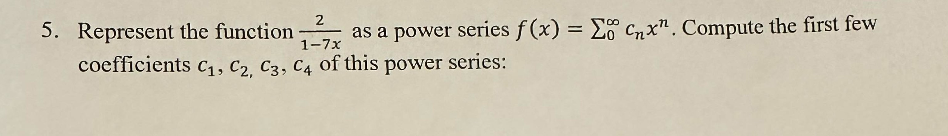 Solved Represent the function 21-7x ﻿as a power series | Chegg.com