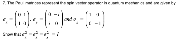 Solved 7 The Pauli Matrices Represent The Spin Vector