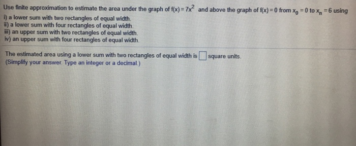 Solved Use finite approximation to estimate the area under | Chegg.com