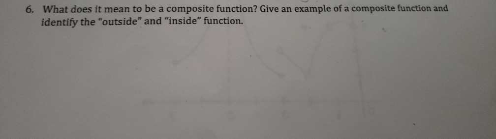 Solved What does it mean to be a composite function? Give an | Chegg.com