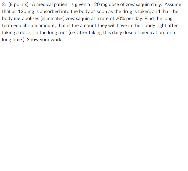 Solved 2. (8 points). A medical patient is given a 120 | Chegg.com Solved 2. (8 points). A medical patient is given a 120 | Chegg.com