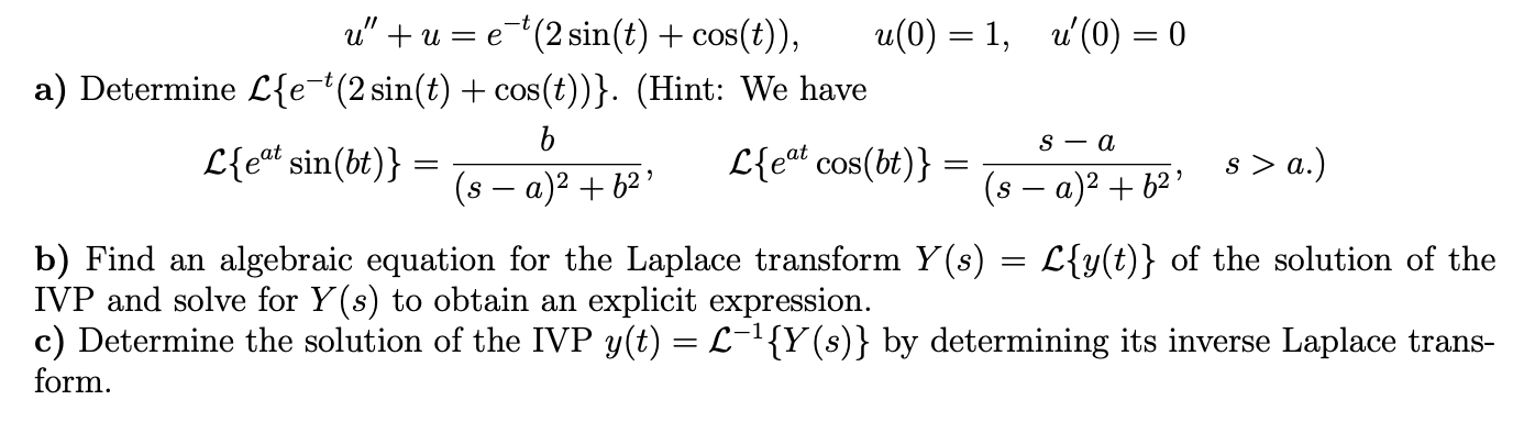 Solved u′′+u=e−t(2sin(t)+cos(t)),u(0)=1,u′(0)=0 a) Determine | Chegg.com