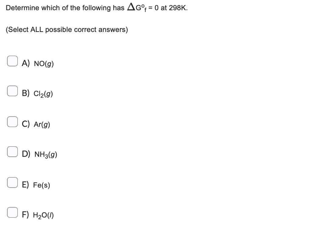 Solved Determine which of the following has ΔGf∘=0 at 298 K. | Chegg.com