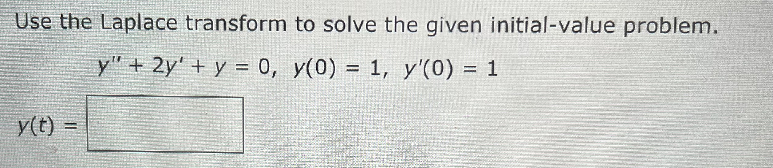 Solved Use the Laplace transform to solve the given | Chegg.com