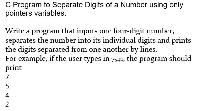 Solved C Program To Separate Digits Of A Number Using Only